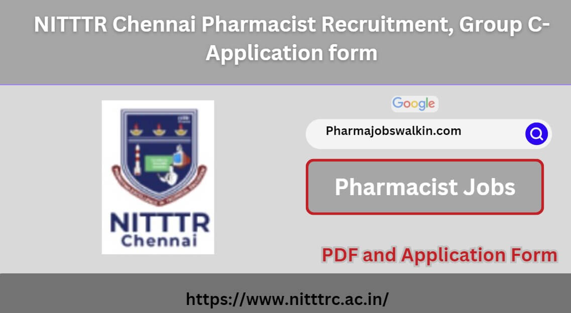 NITTTR Chennai Pharmacist Recruitment 2024, Group C-Application Form ... NITTTR Chennai Pharmacist Recruitment 2024, Group C-Application Form ...